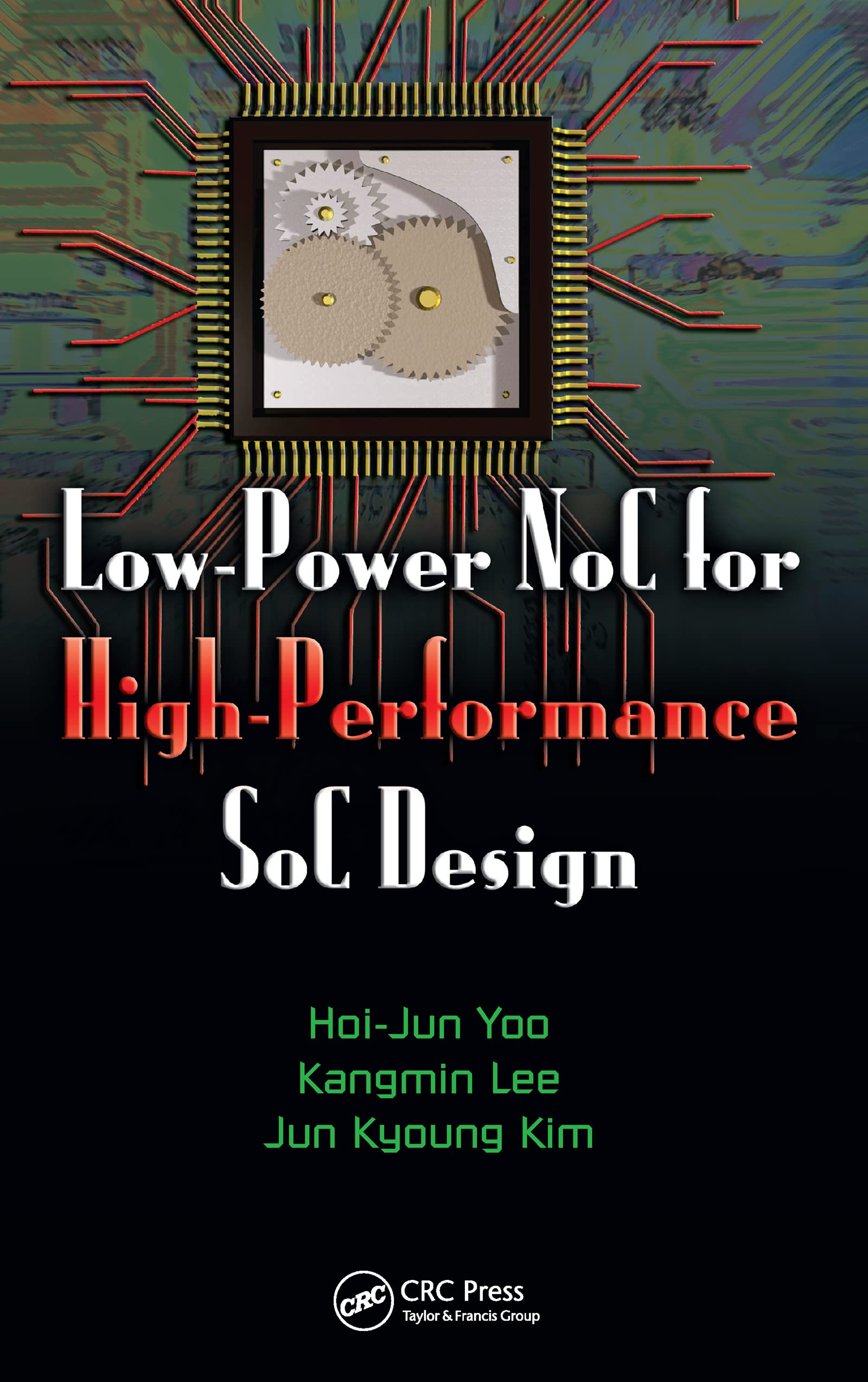 Low-Power NoC for High-Performance SoC Design (System-on-Chip Design and Technologies): Yoo, Hoi ...