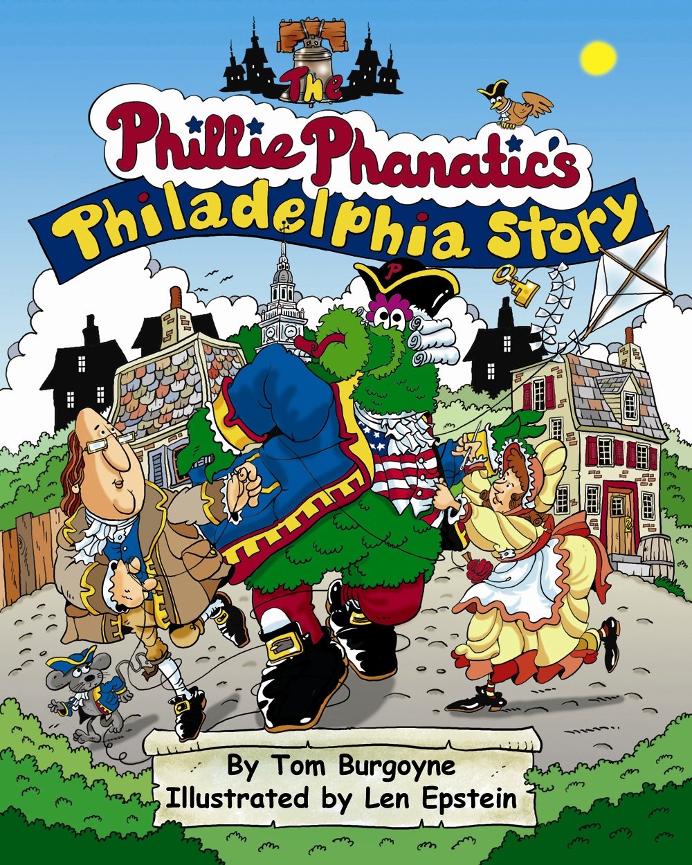 The Phillie Phanatic's Philadelphia Story: Tom Burgoyne, Len Epstein ...