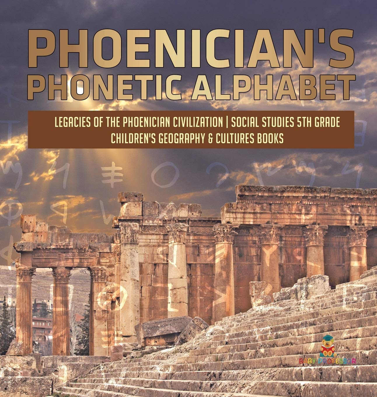 Buy Phoenician's Phonetic Alphabet - Legacies of the Phoenician ...