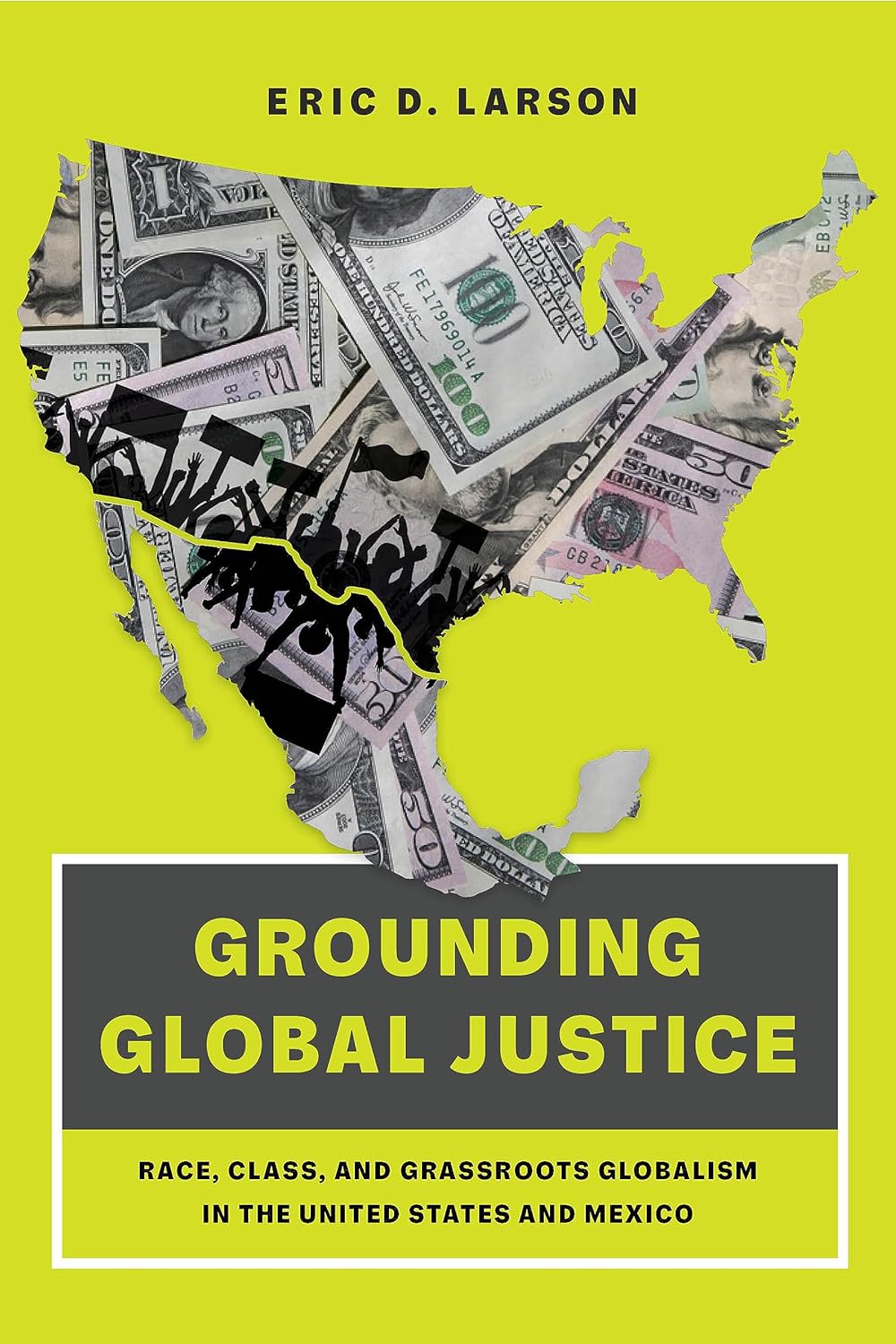 Grounding Global Justice: Race, Class, and Grassroots Globalism in the ...