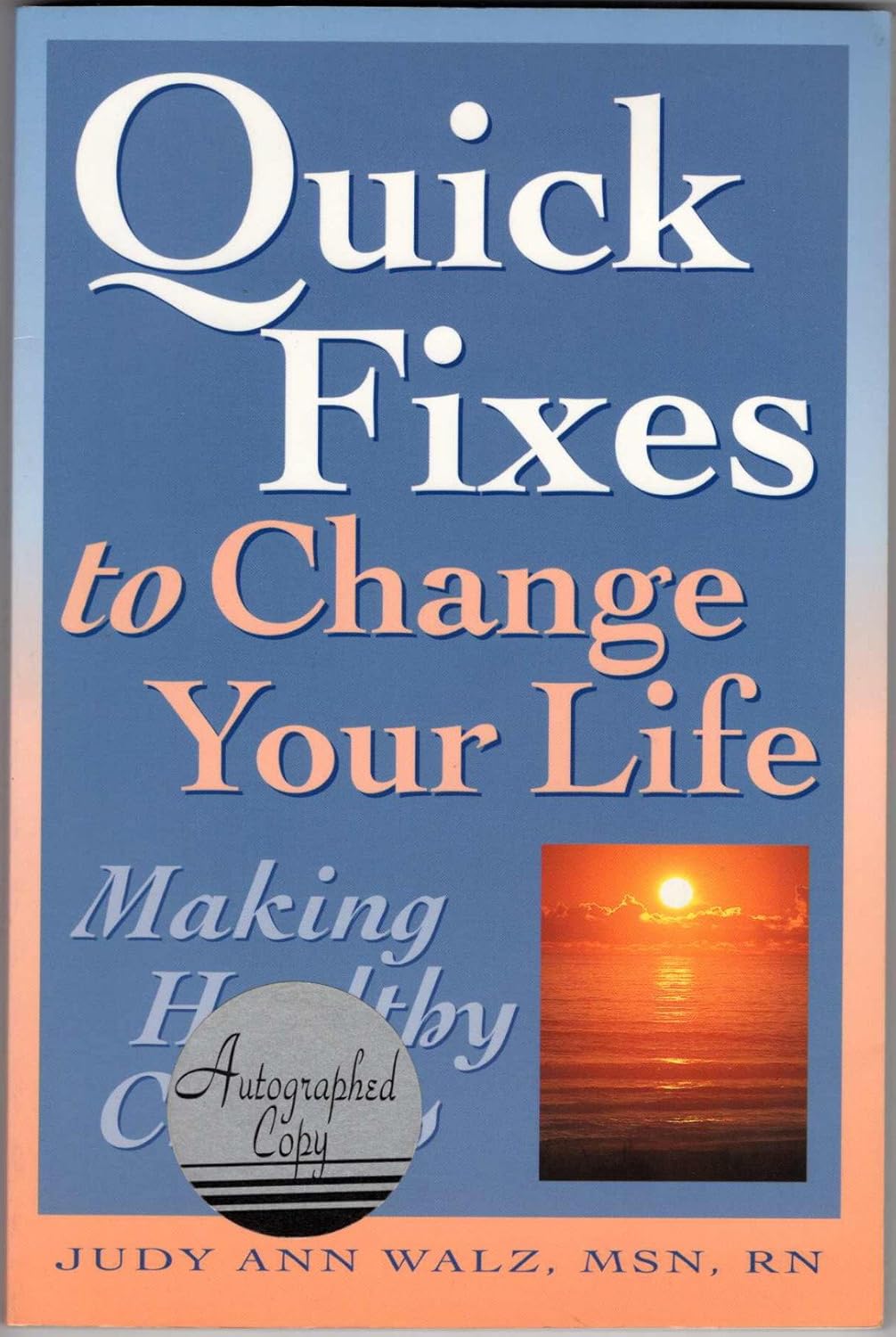 Quick Fixes to Change Your Life: Making Healthy Choices: Walz, Judy Ann ...