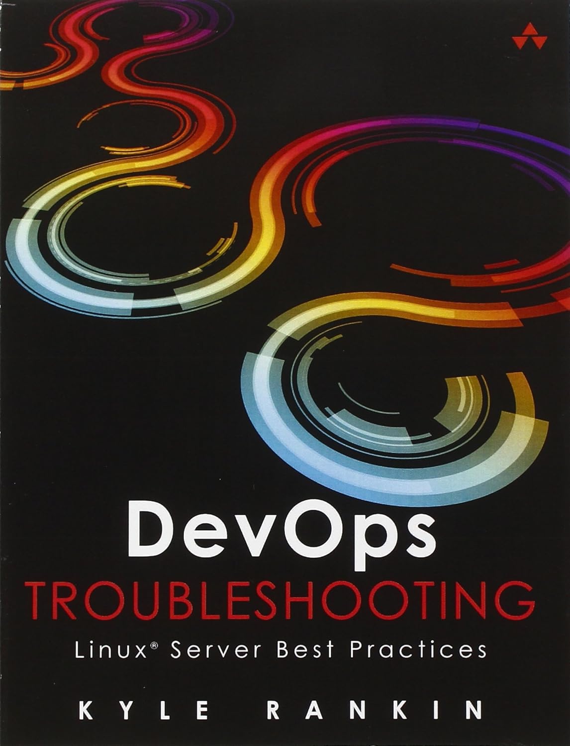 Devops Troubleshooting Linux Server Best Practices Rankin Kyle 9780321832047 Books