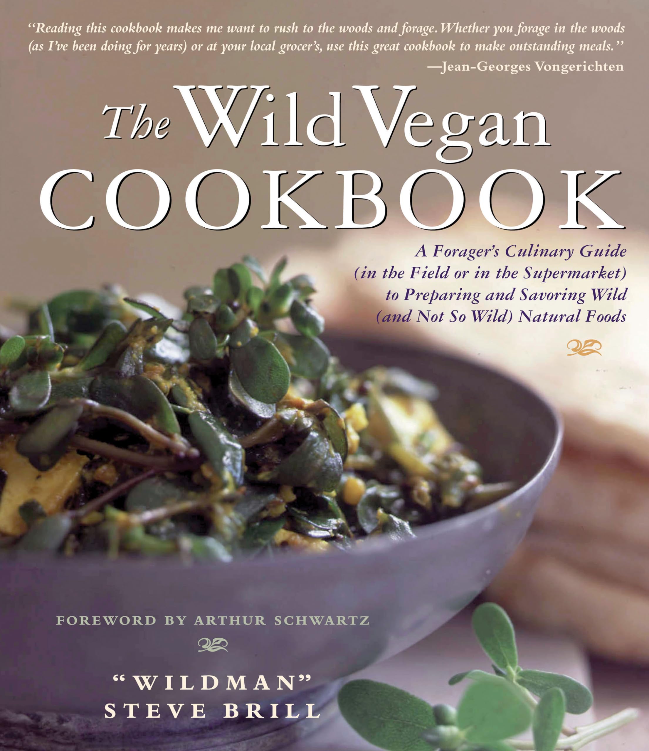 Wild Vegan Cookbook: A Forager's Culinary Guide (In the Field or in the ...