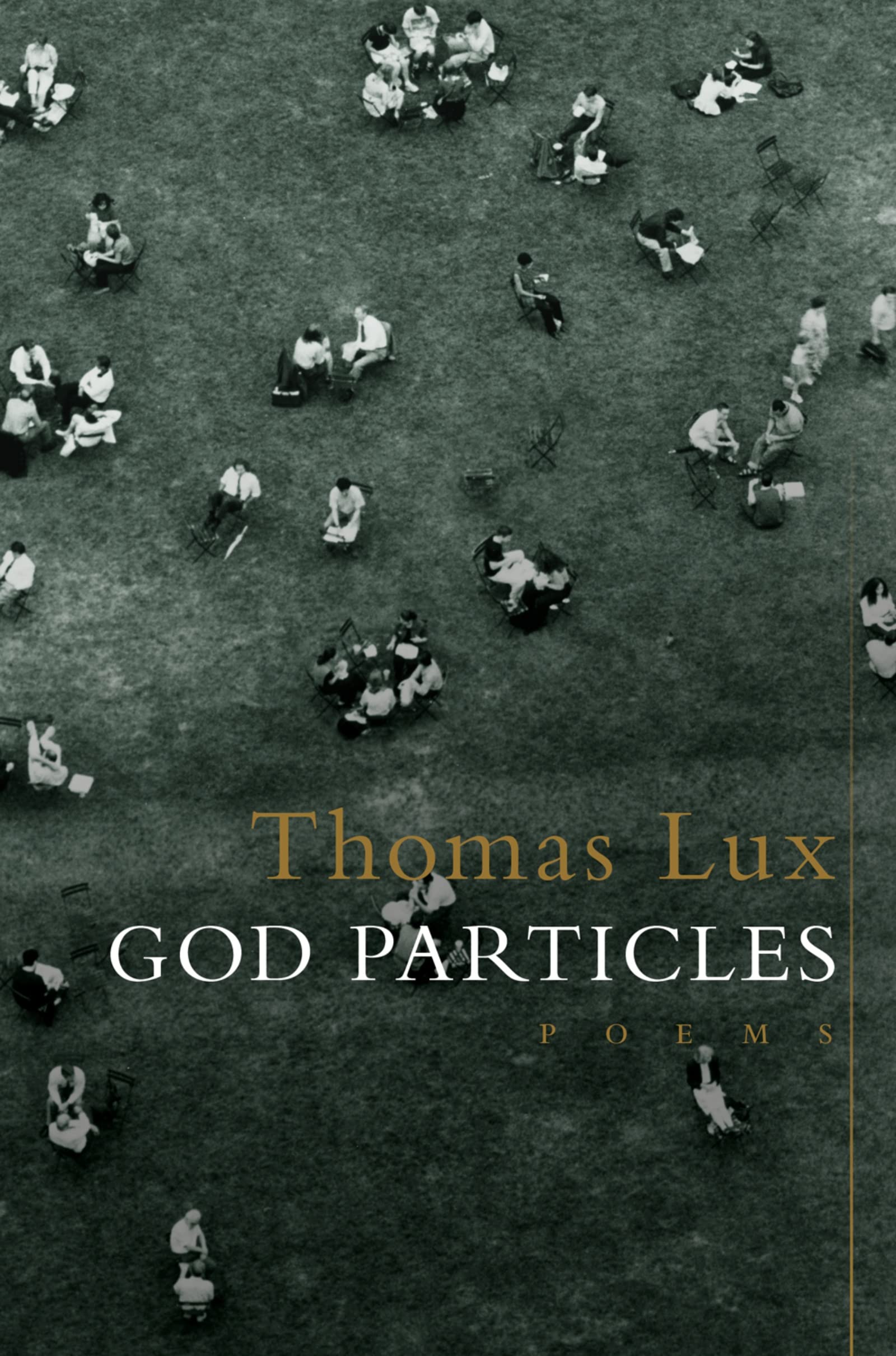 God Particles: Poems: Lux, Thomas: 9780618931828: Amazon.com: Books