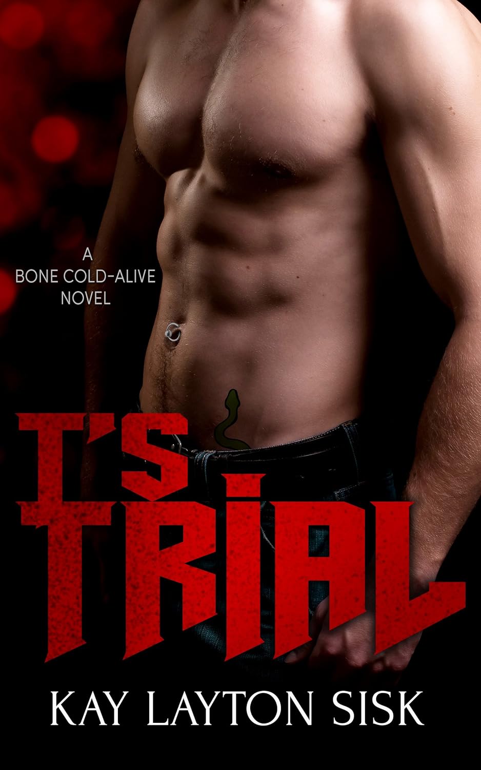 T's Trial: A Bone Cold-Alive Novel - Kindle edition by Sisk, Kay Layton ...