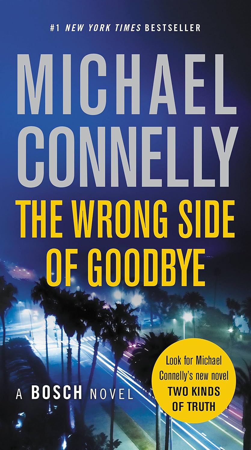 The Wrong Side of Goodbye (A Harry Bosch Novel, 19): Connelly, Michael ...