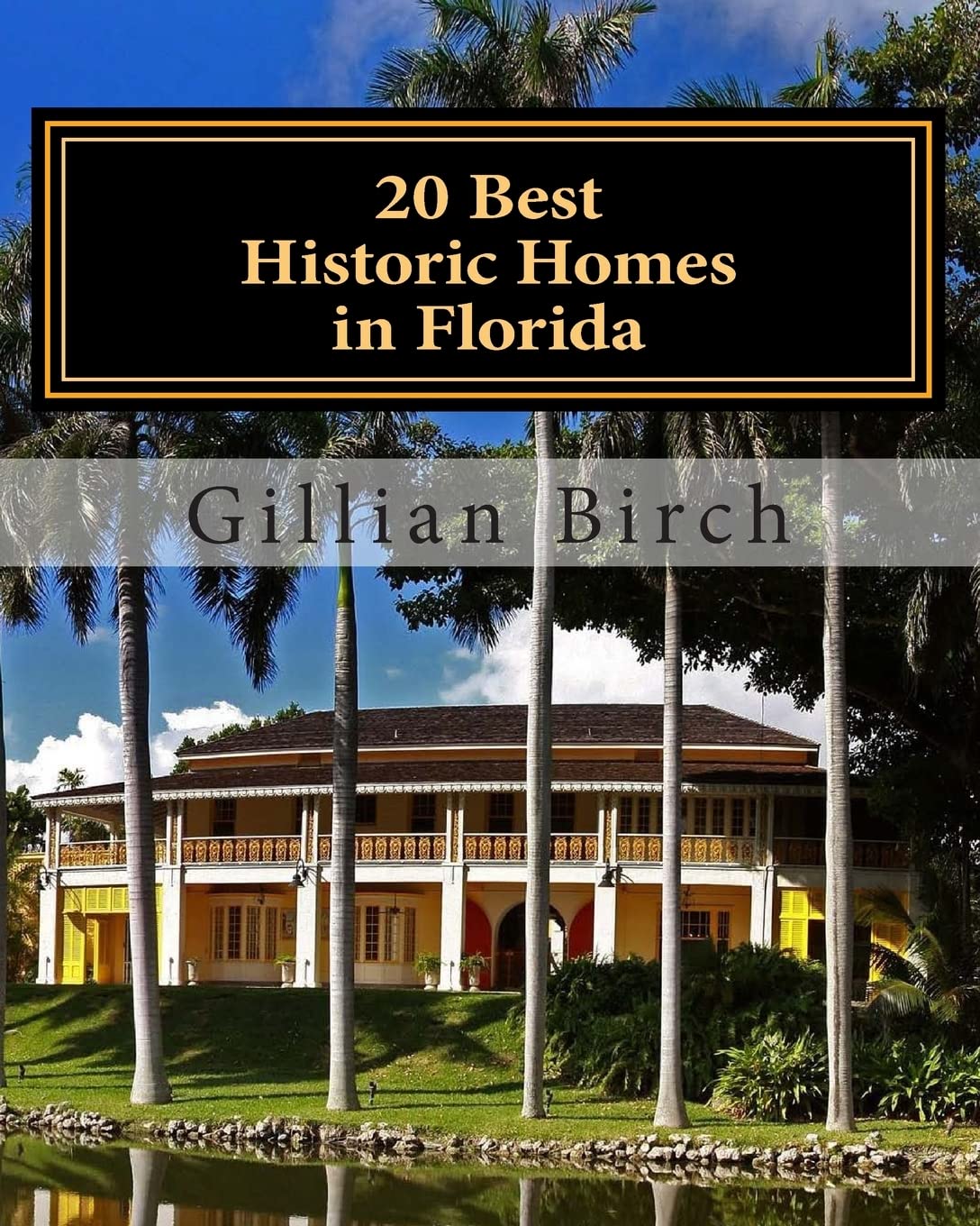 20 Best Historic Homes in Florida: A collection of restored properties ...
