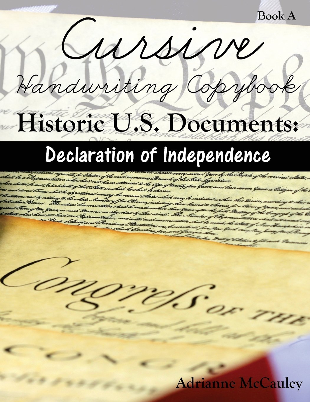 Cursive Handwriting Copybook: Historic U.S. Documents (Declaration of ...