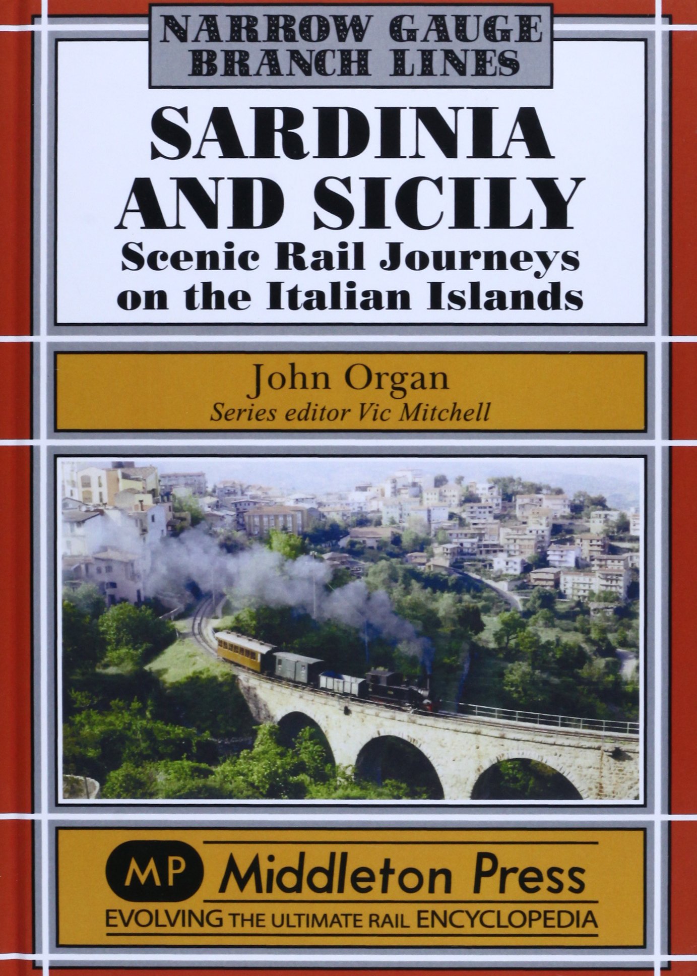 Sardinia and Sicily Narrow Gauge: Scenic Rail Journeys on the Italian ...