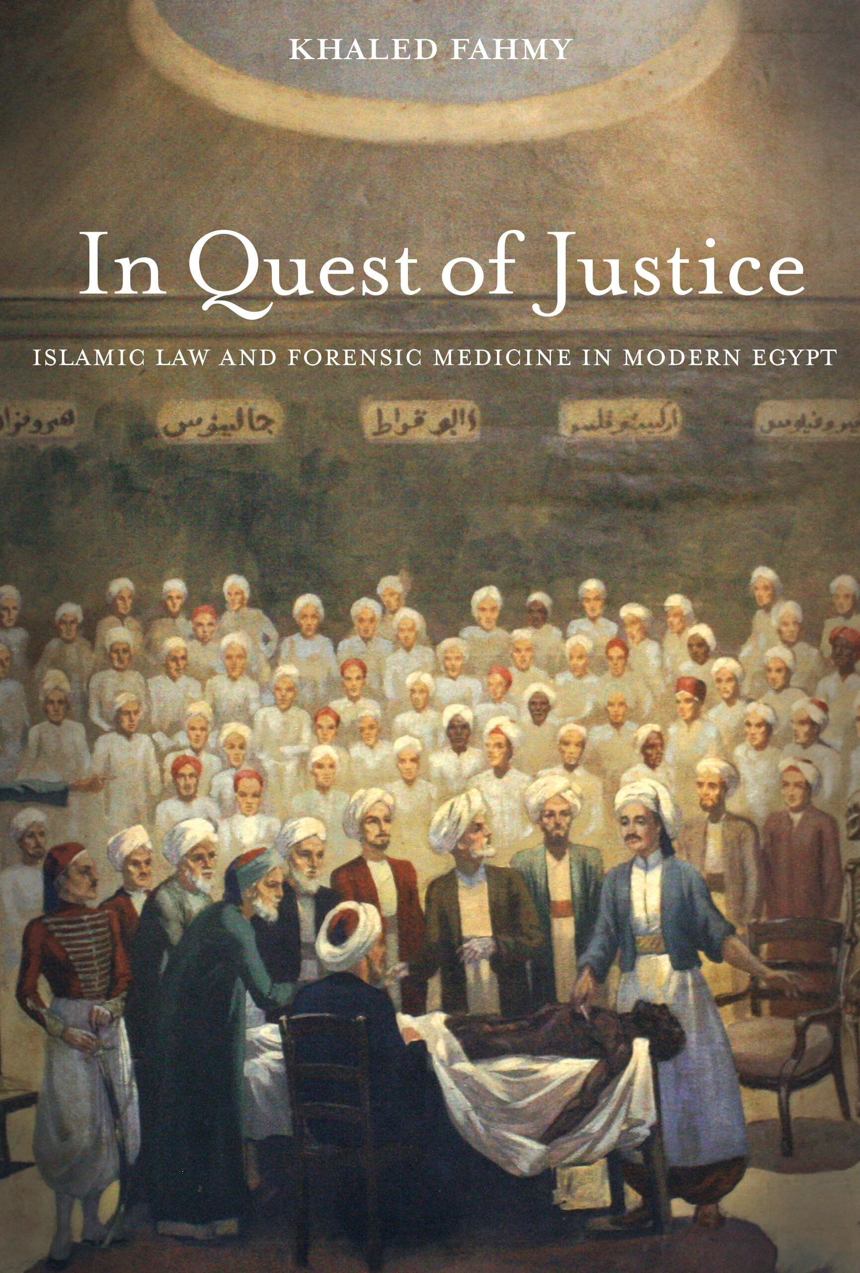 In Quest of Justice: Islamic Law and Forensic Medicine in Modern Egypt ...