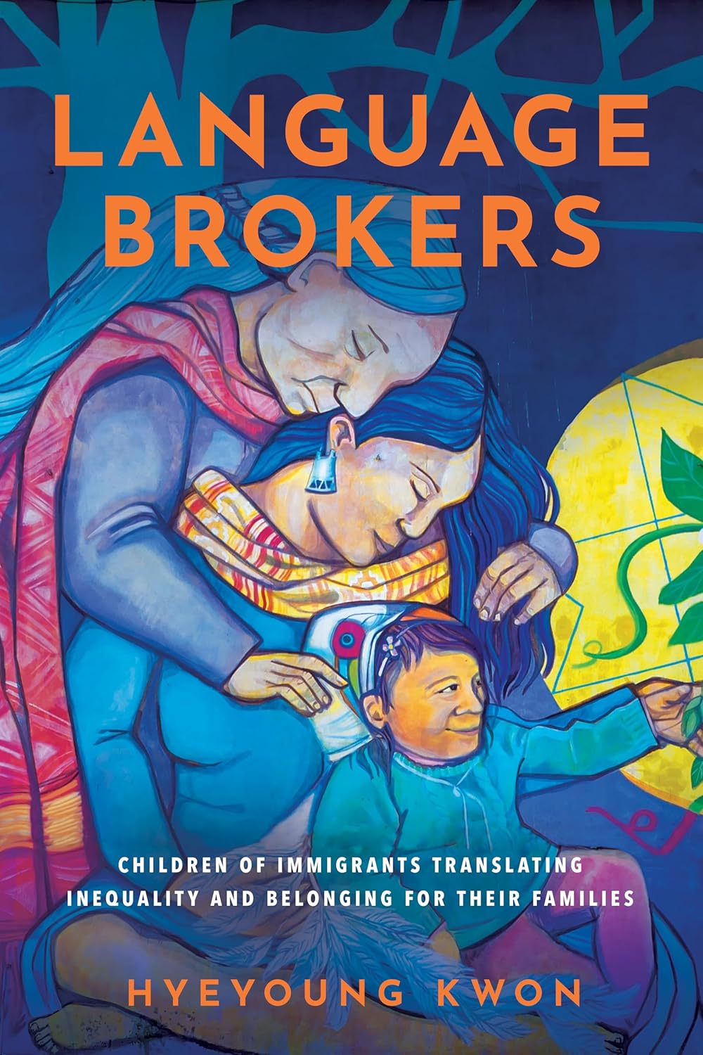 Buy Language Brokers: Children of Immigrants Translating Inequality and ...