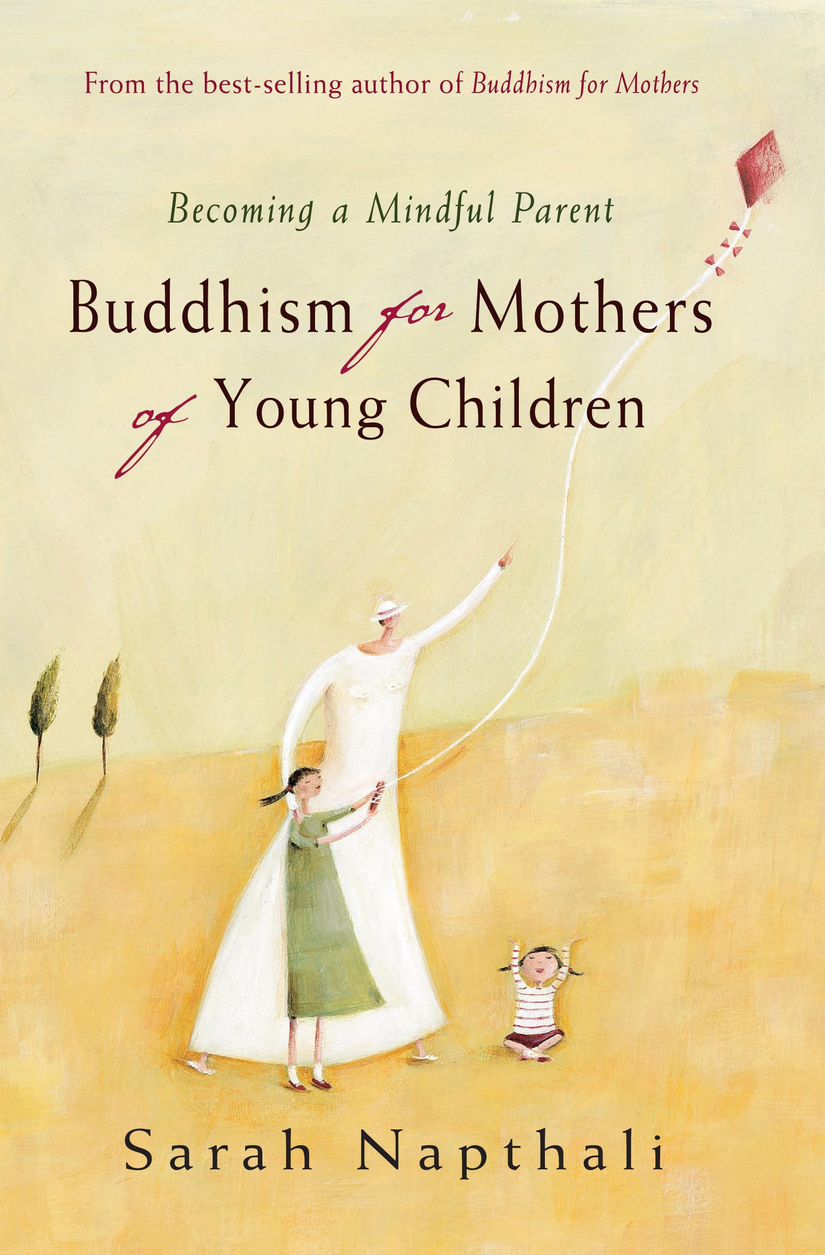 Buddhism for Mothers of Young Children: Becoming a Mindful Parent ...