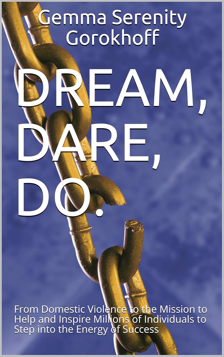 Amazon.com: Dream, Dare, Do.: From Domestic Violence to the Mission to Help and Inspire Millions ...