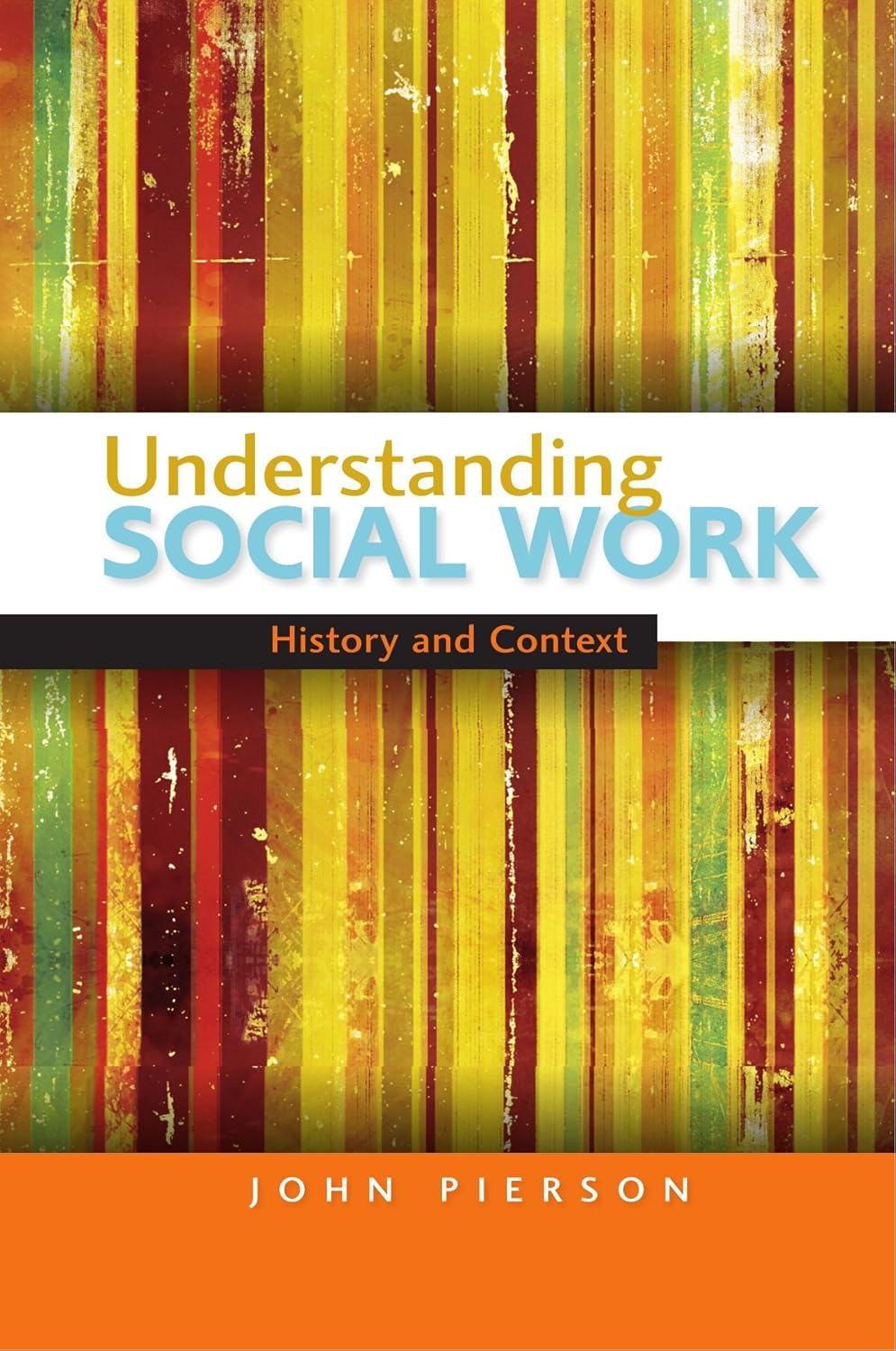 Understanding Social Work: History and Context: Pierson, John ...