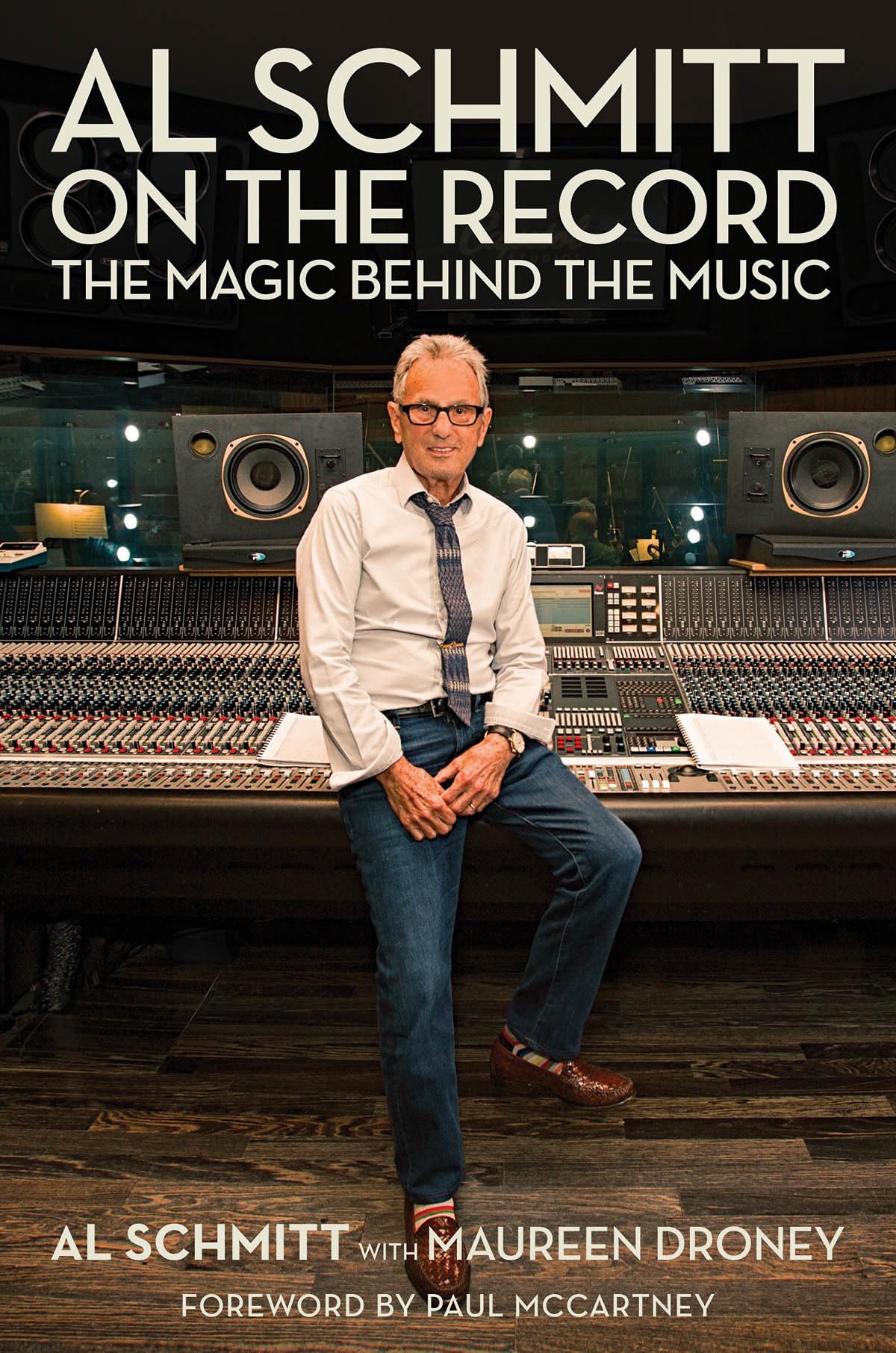 Al Schmitt on the Record: The Magic Behind the Music (Music Pro Guides ...