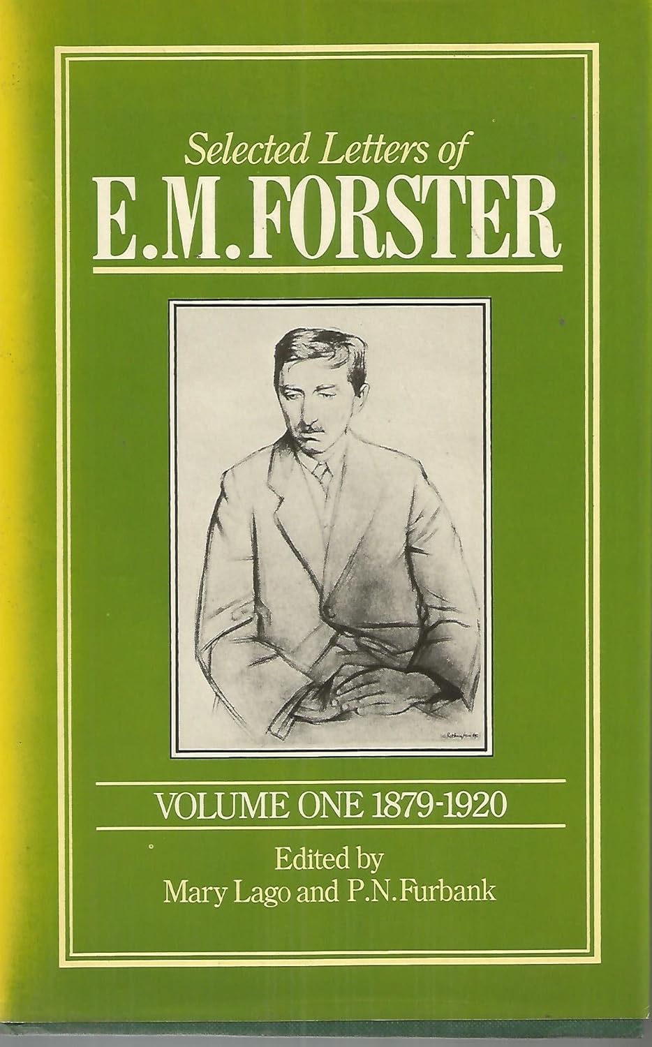 Selected Letters of E.M. Forster, Vol. 1: 1879-1920: Forster, E. M ...