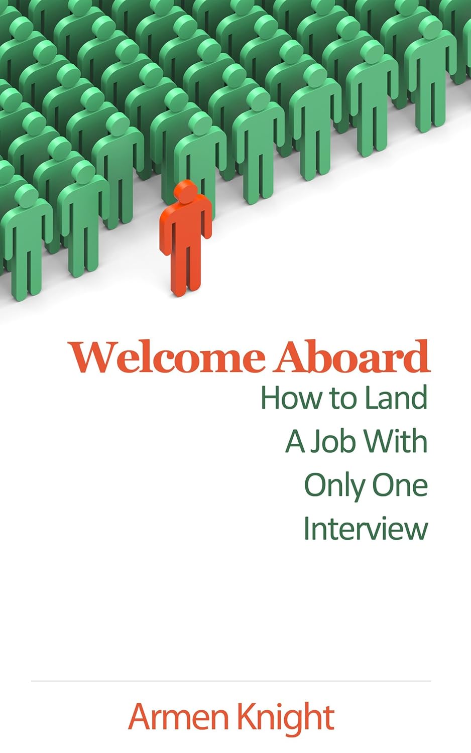 Welcome Aboard: How to Land A Job With Only One Interview eBook ...