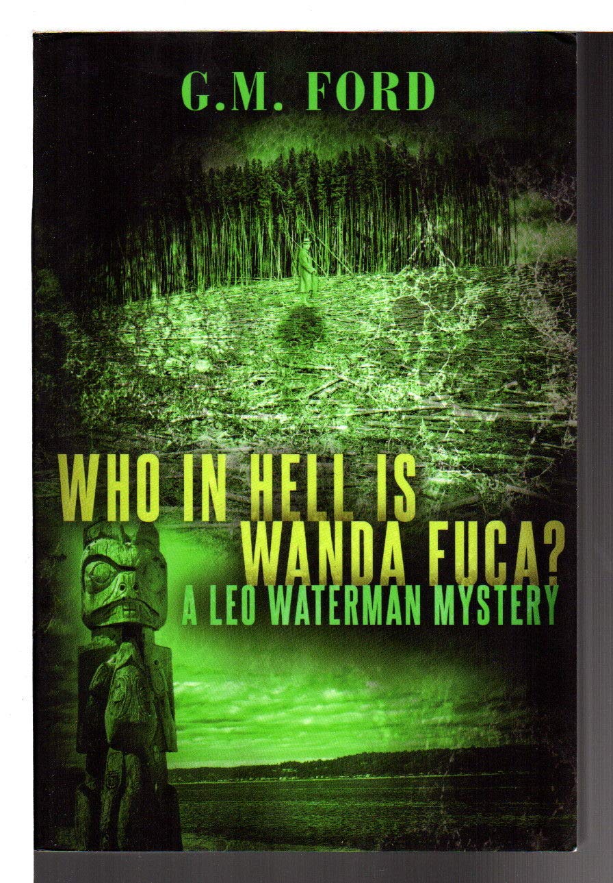 Amazon.com: Who In Hell Is Wanda Fuca?: 9781612183756: Ford, G. M.: Books
