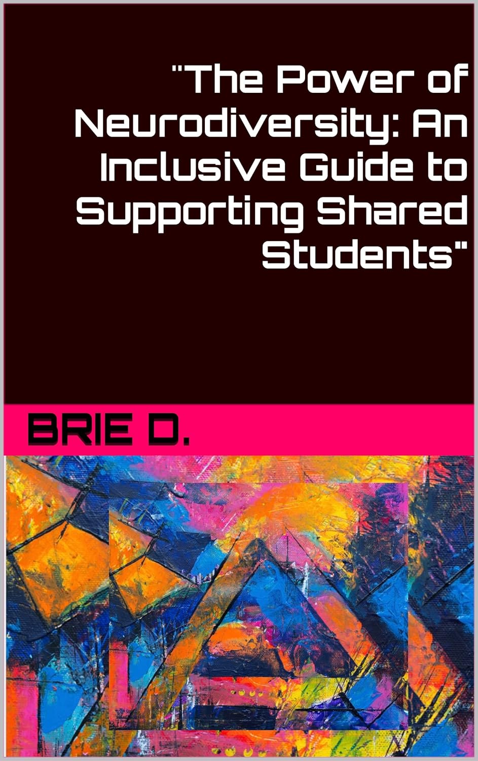 "The Power of Neurodiversity: An Inclusive Guide to Supporting ALL ...