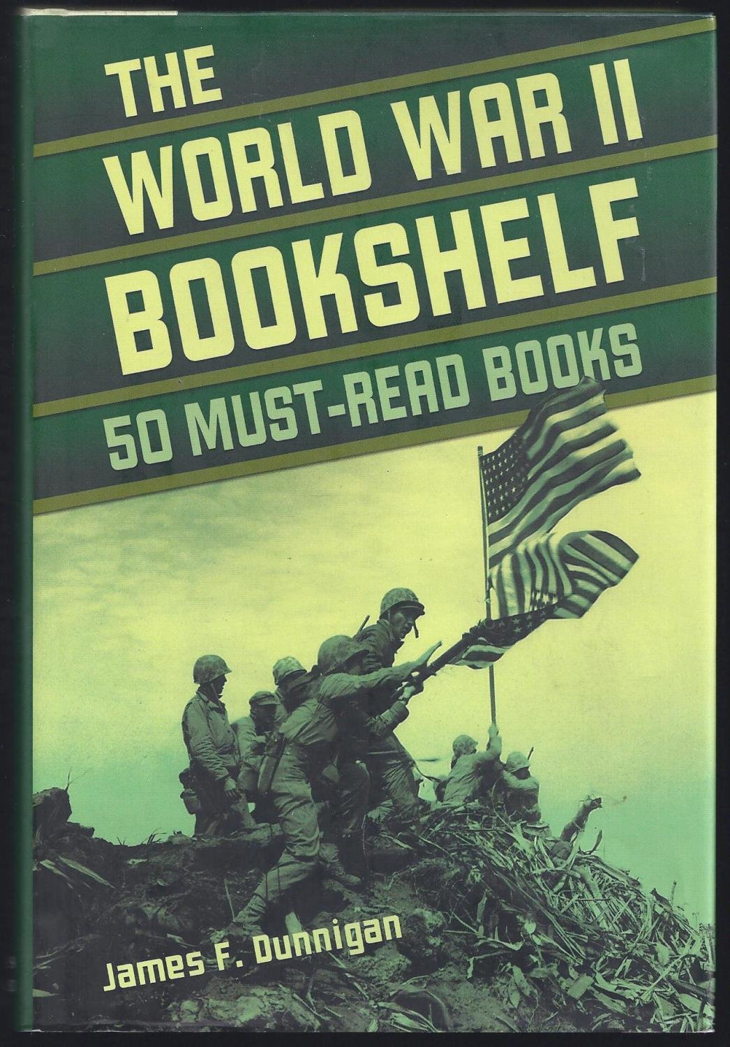 The World War II Bookshelf: 50 Must-Read Books: Dunnigan, James F ...