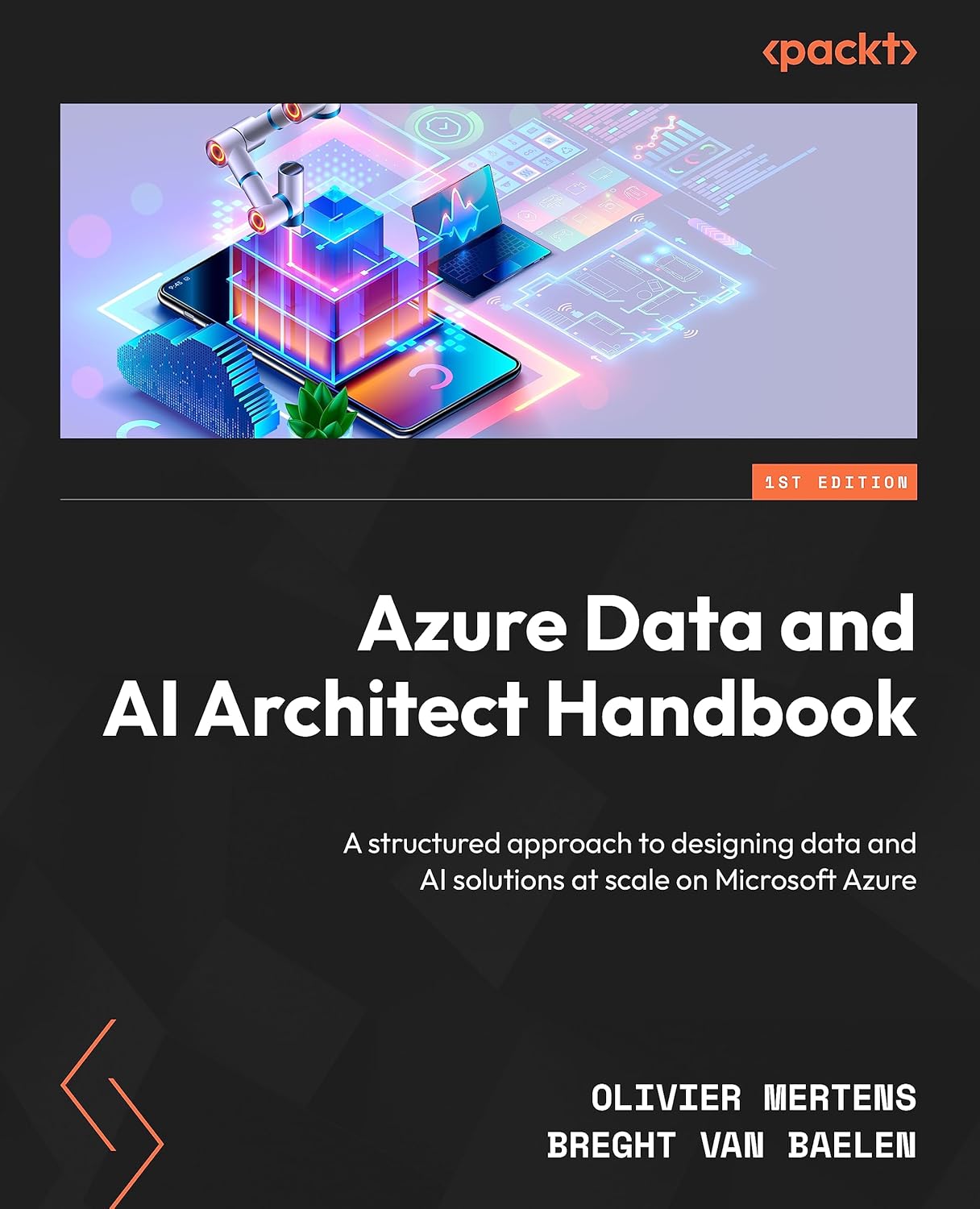 Azure Data And Ai Architect Handbook A Structured Approach To Designing Data And Ai Solutions