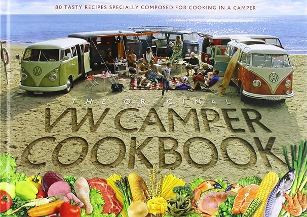 The Original VW Camper Cookbook: 80 Tasty Recipes Specially Composed ...