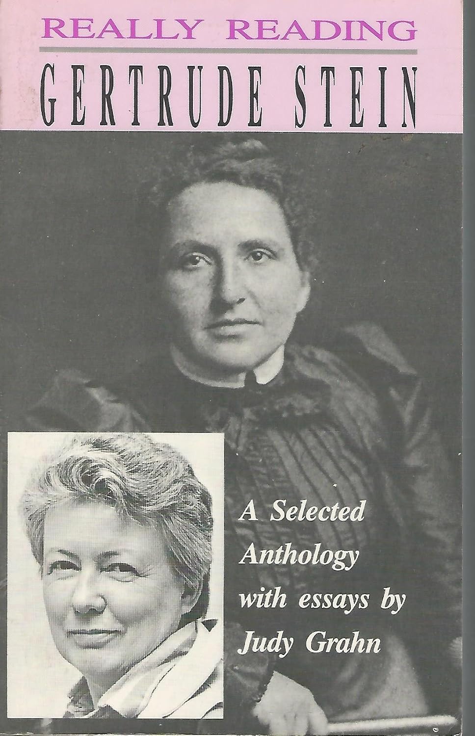 Really Reading Gertrude Stein: A Selected Anthology with Essays by Judy ...