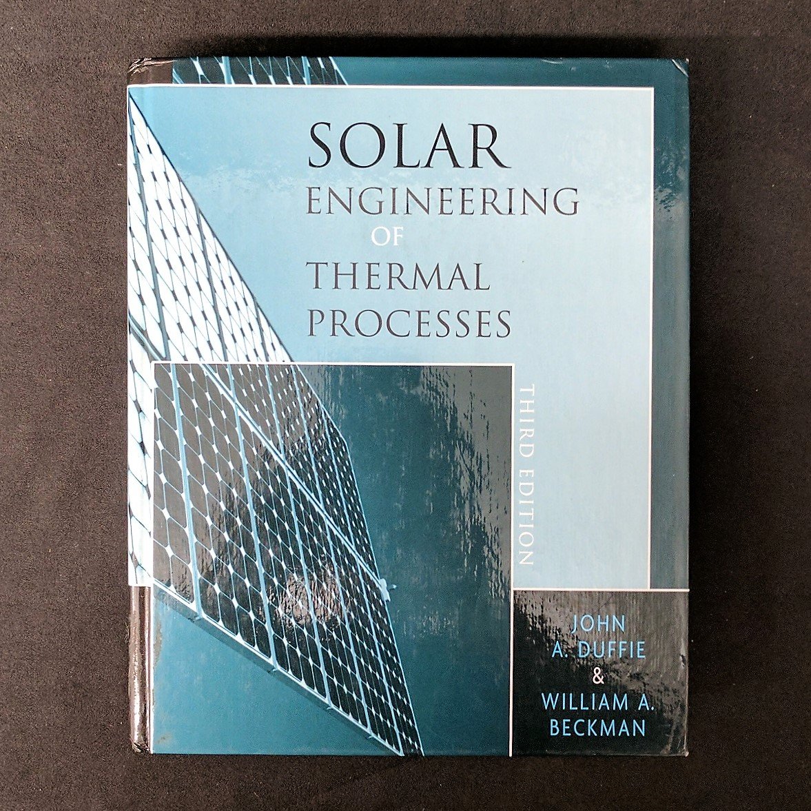 Solar Engineering of Thermal Processes: Duffie, John A., Beckman ...