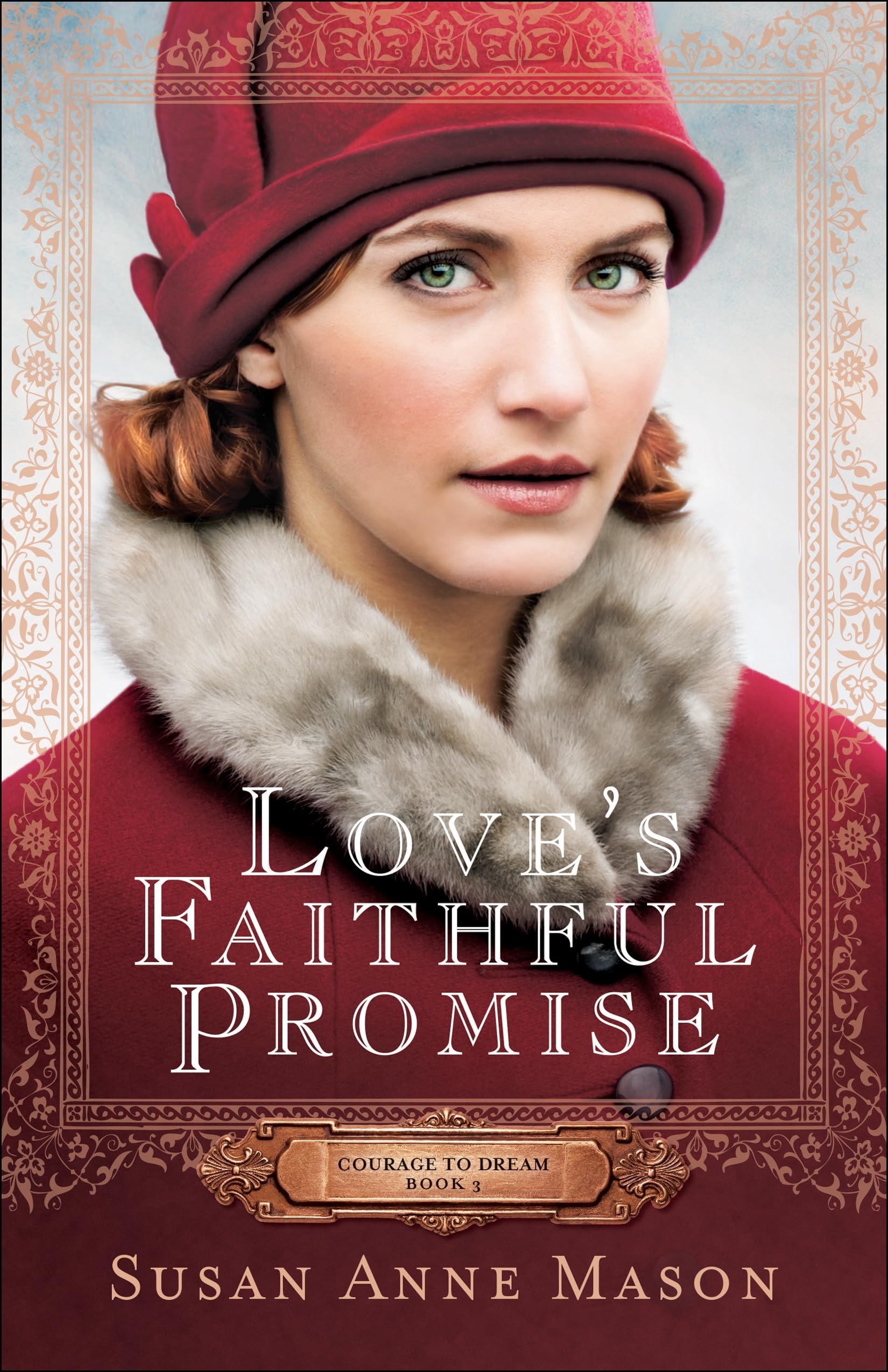 Love's Faithful Promise (Courage to Dream): Susan Anne Mason ...