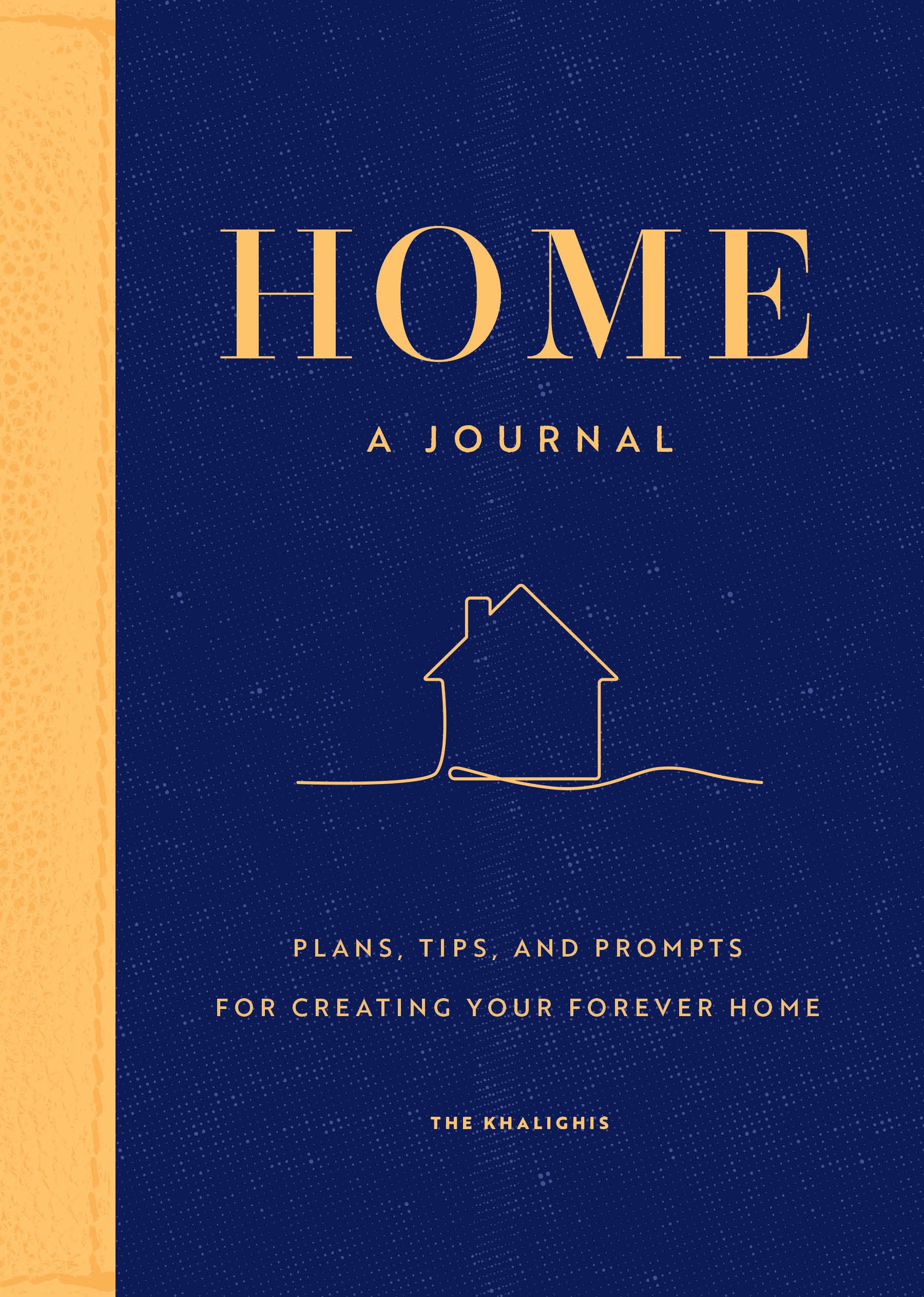 Home: A Journal: Plans, Tips, and Prompts for Creating your Forever ...