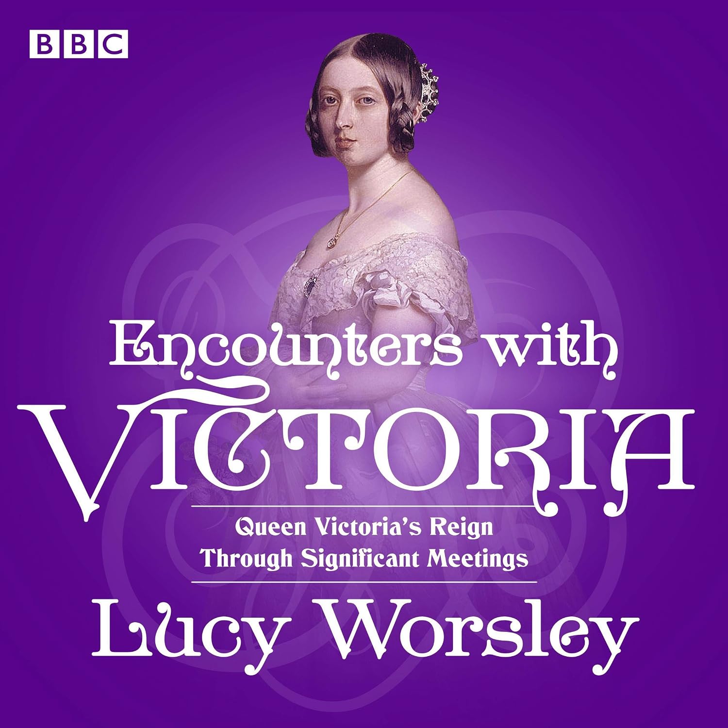 Amazon.com: Encounters with Victoria: Queen Victoria's Reign Through ...