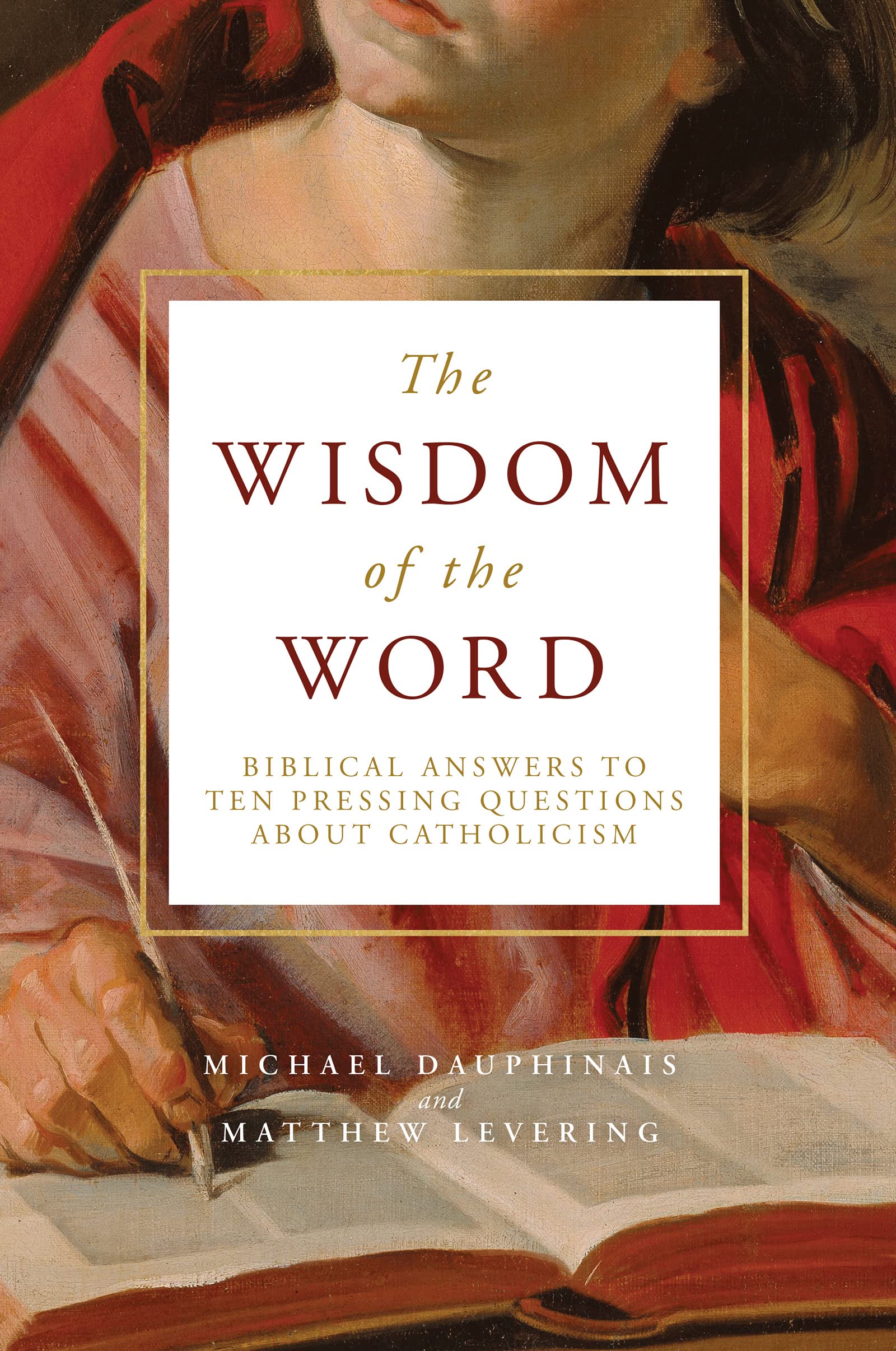 The Wisdom of the Word: Biblical Answers to Ten Pressing Questions ...