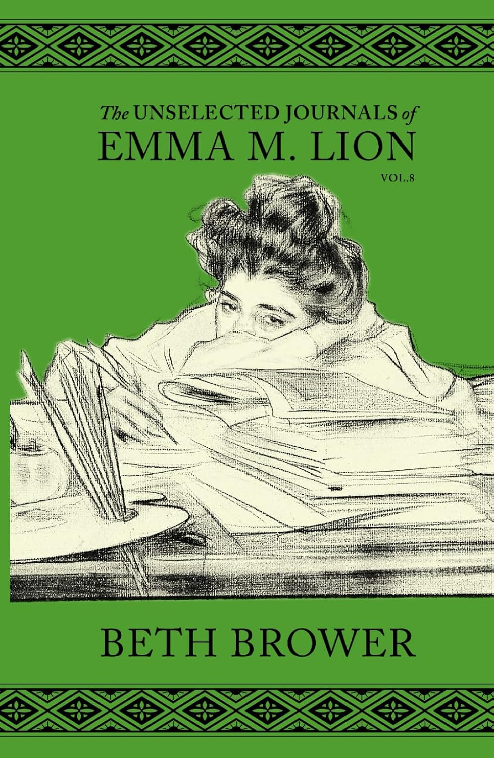 The Unselected Journals of Emma M. Lion: Vol. 8: Brower, Beth ...