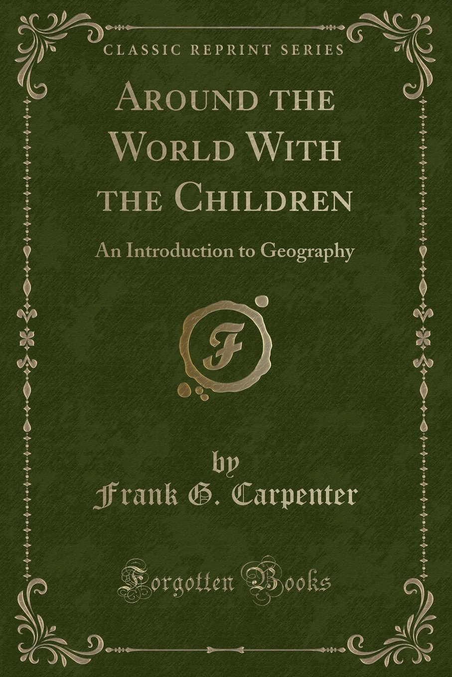 Around the World With the Children: An Introduction to Geography ...