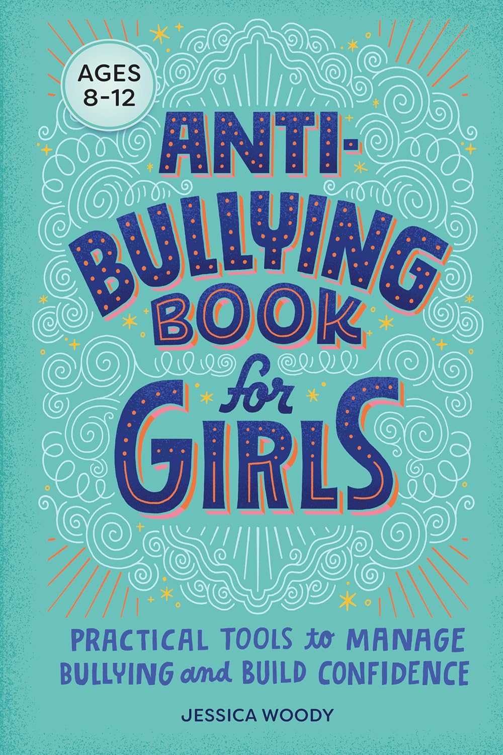 Anti-Bullying Book for Girls: Practical Tools to Manage Bullying and ...
