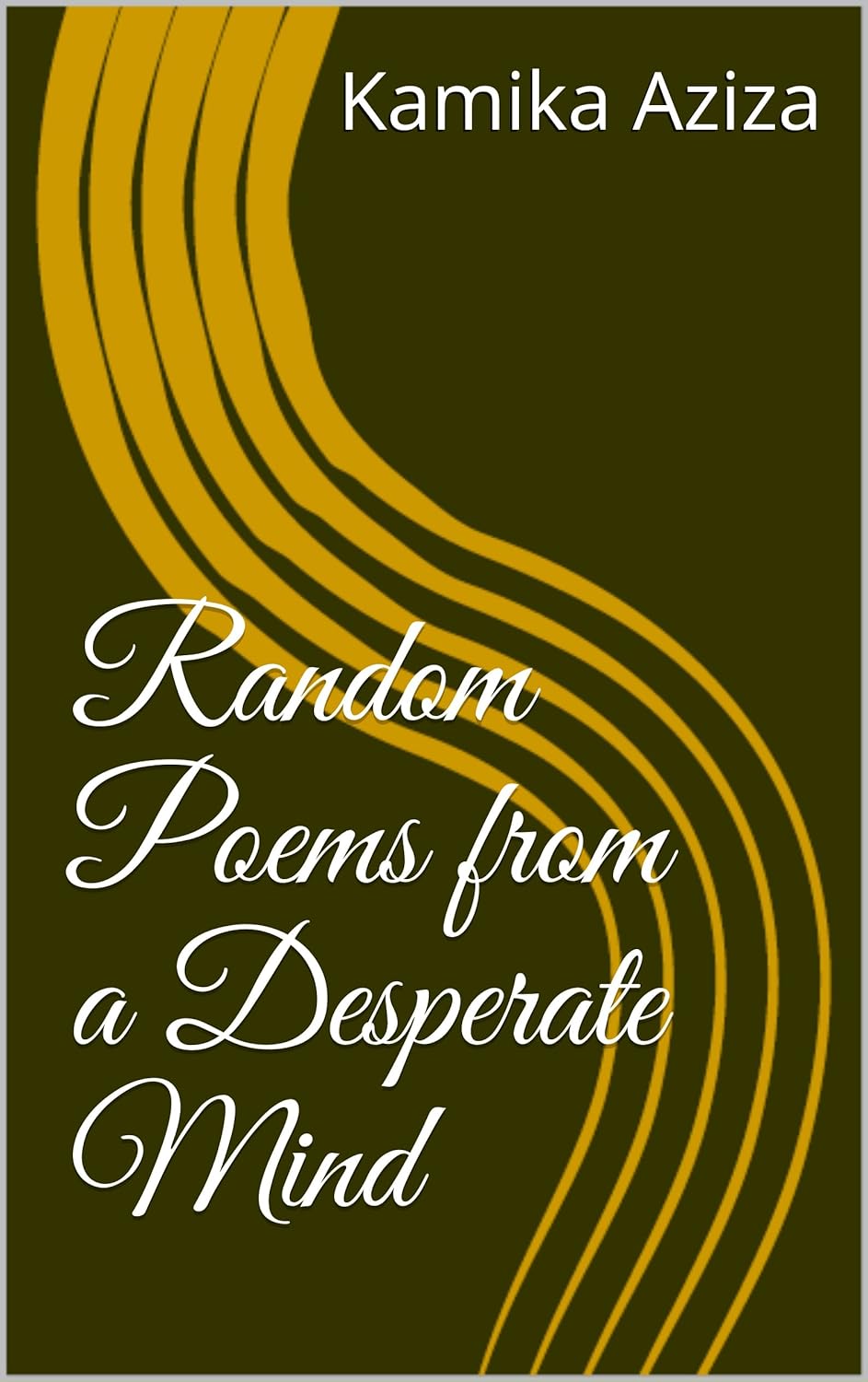Amazon.com: Random Poems from a Desperate Mind eBook : Aziza, Kamika ...