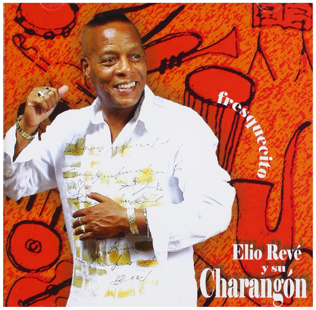 Fresquecito: Elio Revé Y Su Charangón, Elio Revé Y Su Charangón: Amazon ...