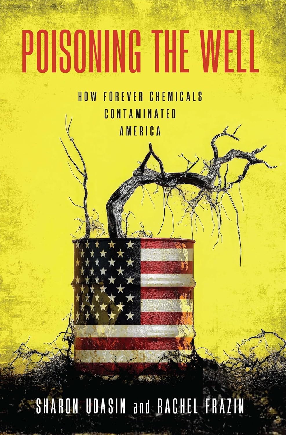 Poisoning the Well: How Forever Chemicals Contaminated America: Udasin ...