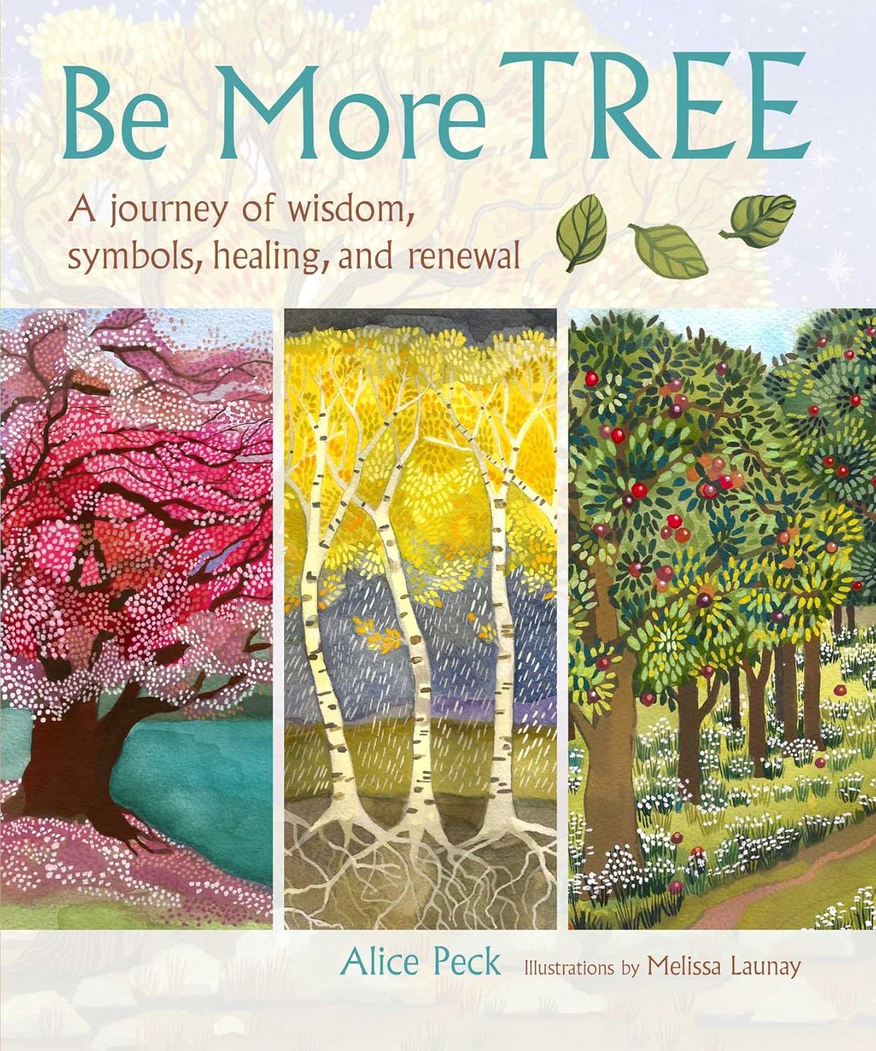 Be More Tree: A journey of wisdom, symbols, healing, and renewal: Peck ...