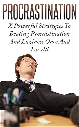 Amazon.com: Procrastination: X Powerful Strategies To Beating ...