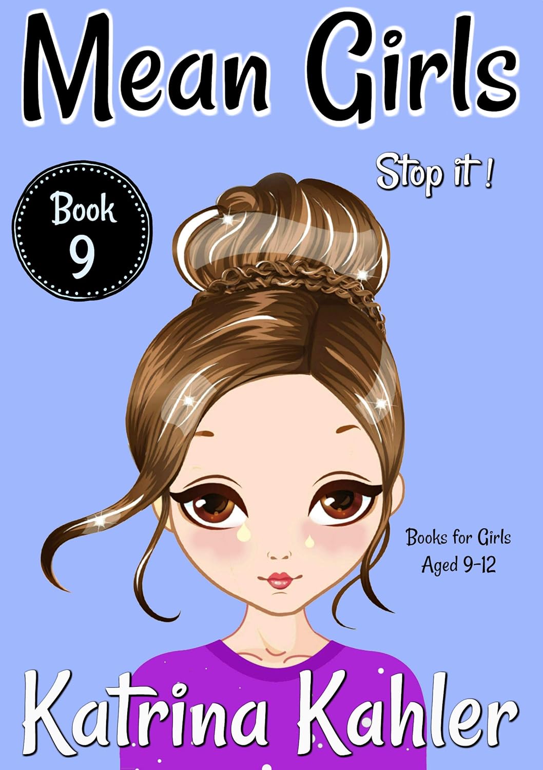 MEAN GIRLS - Book 9 - Stop It!: Books for Girls aged 9-12 - Kindle ...