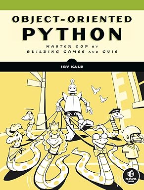 Object-Oriented Python: Master OOP by Building Games and GUIs: Kalb, Irv: 9781718502062: Amazon ...