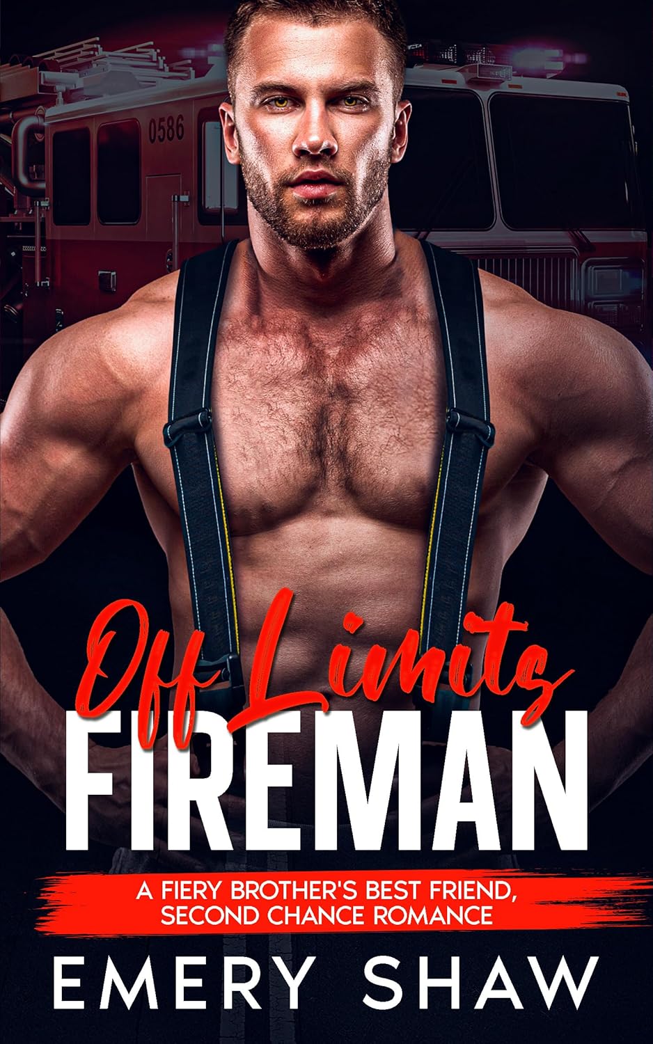 Off Limits Fireman: A Fiery Brother's Best Friend, Second Chance ...