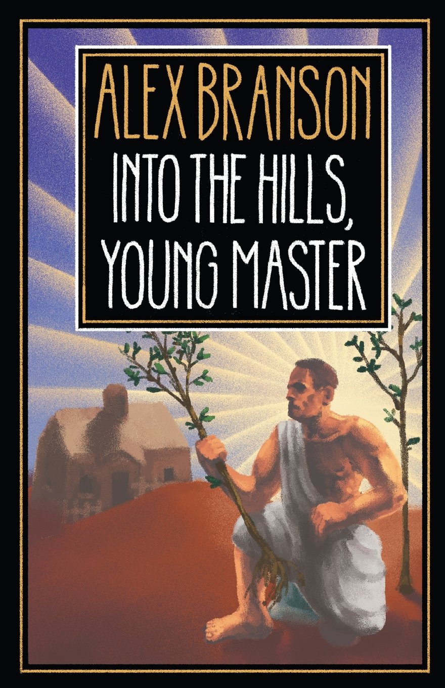 Into The Hills, Young Master: Branson, Alex: 9780692838327: Amazon.com ...