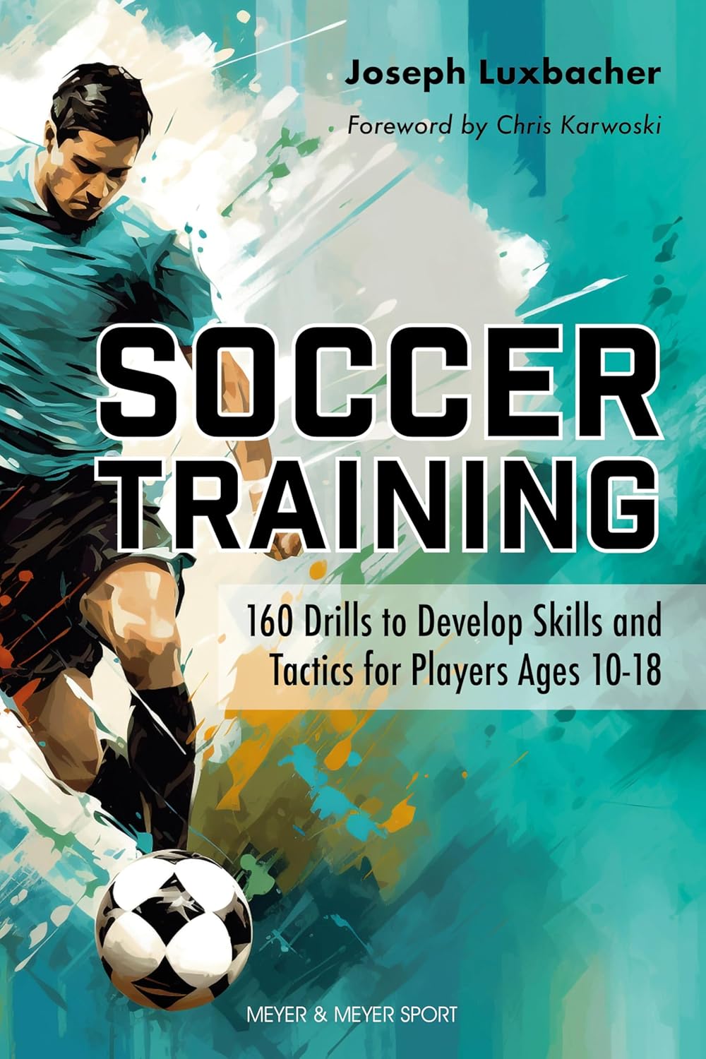 Soccer Training: 160 Drills to Develop Skills and Tactics for Players ...