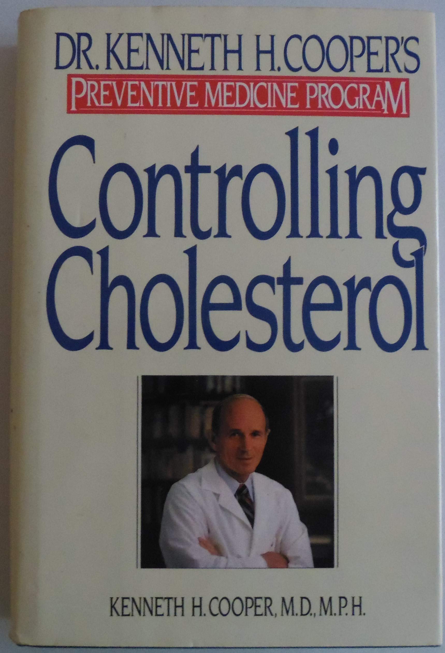 Controlling Cholesterol: Dr. Kenneth H. Cooper's Preventative Medicine ...
