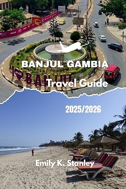 BANJUL GAMBIA TRAVEL GUIDE 2025/2026: Explore the Smiling Coast of ...