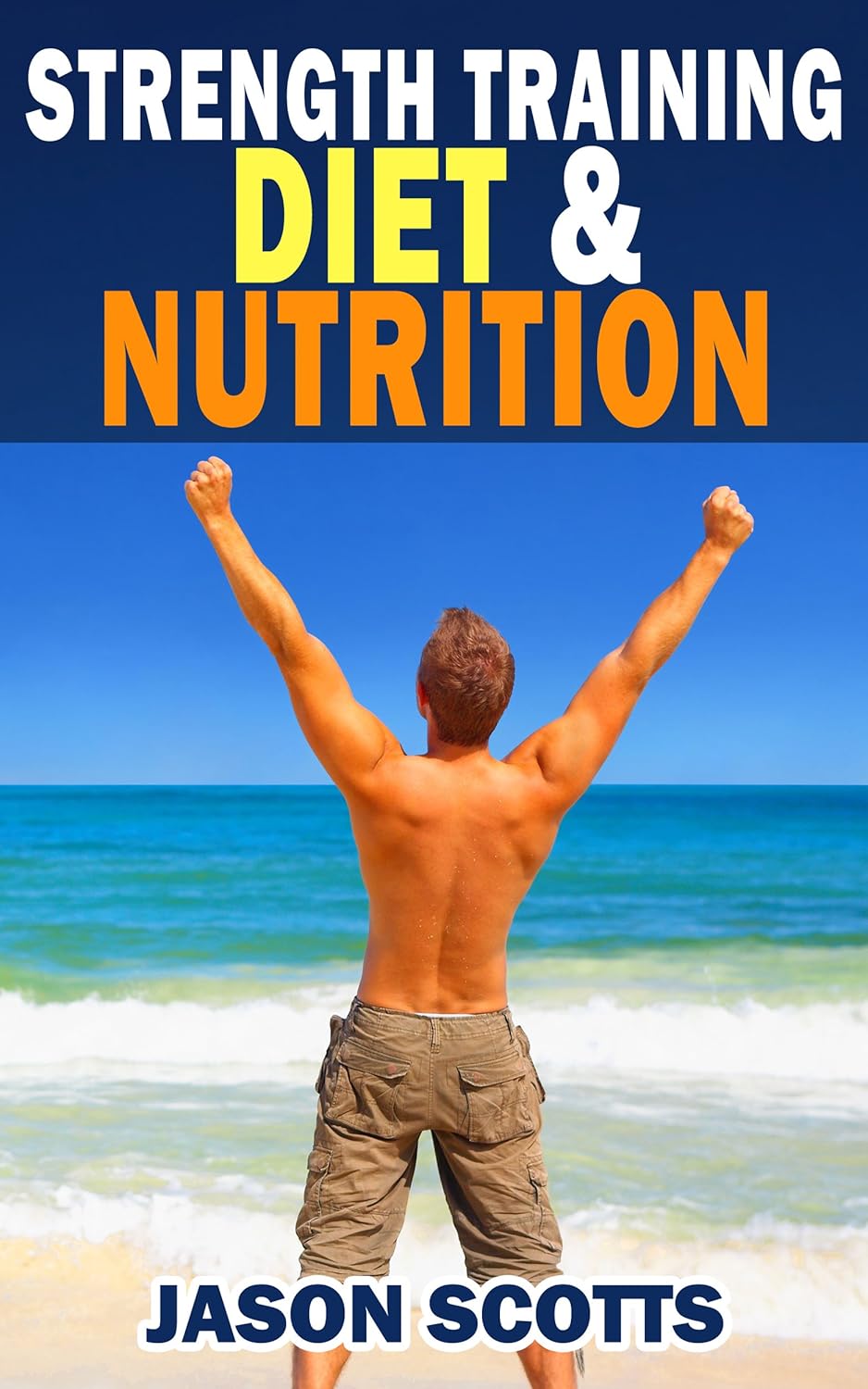 Amazon.com: Strength Training Diet & Nutrition : 7 Key Things To Create ...