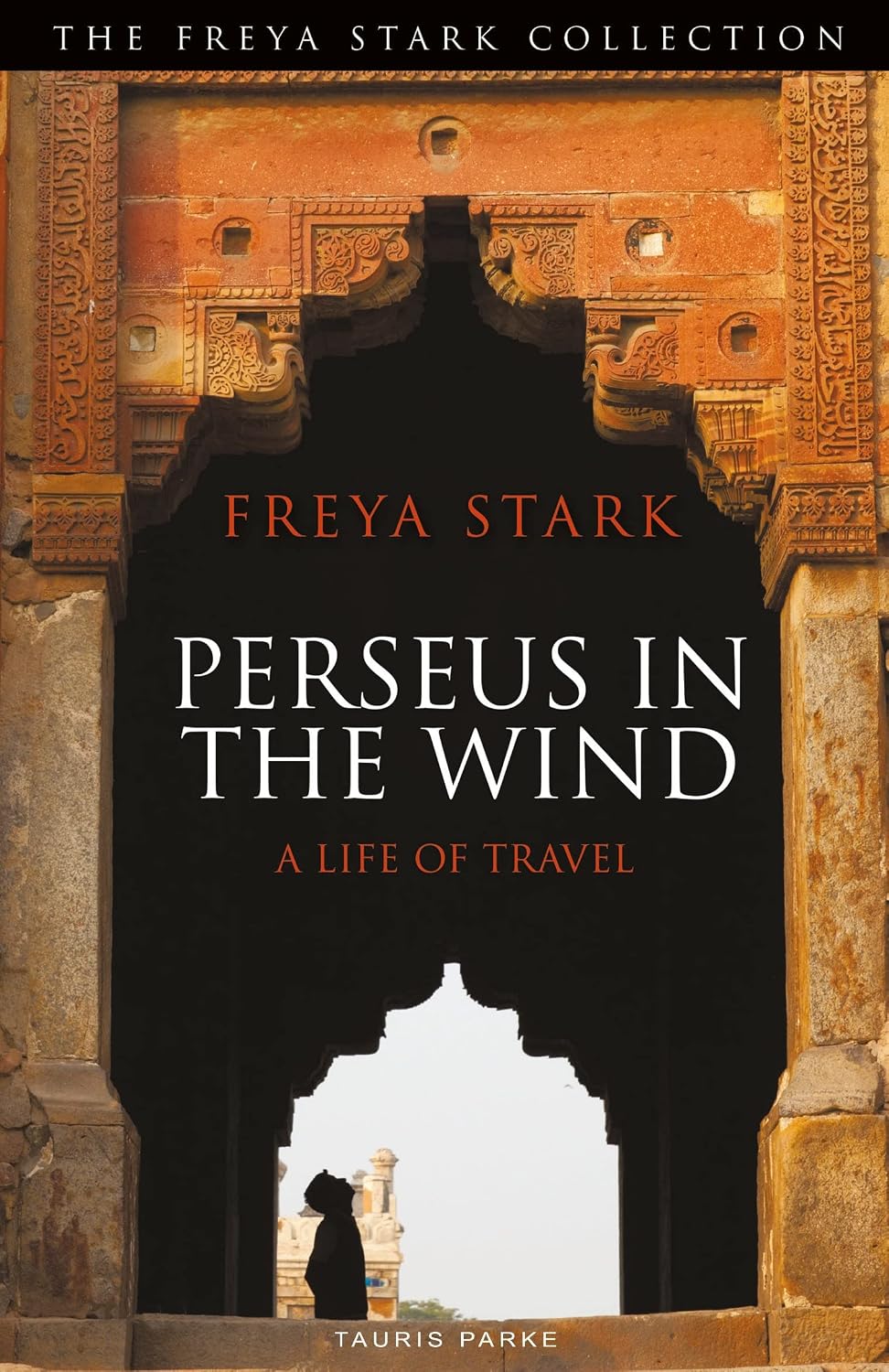 Perseus in the Wind: A Life of Travel (The Freya Stark Collection ...