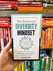 The Essential Diversity Mindset: How to Cultivate a More Inclusive ...